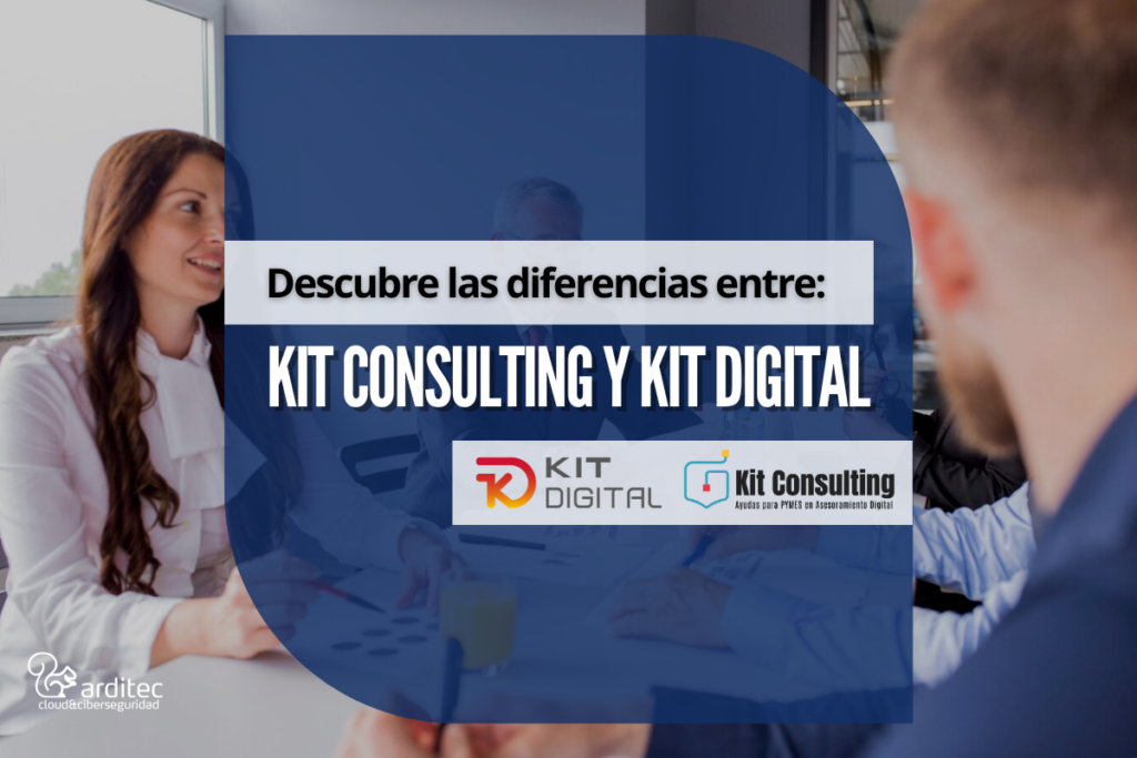 Diferencias entre Kit Consulting y Kit Digital - Arditec Sistemas