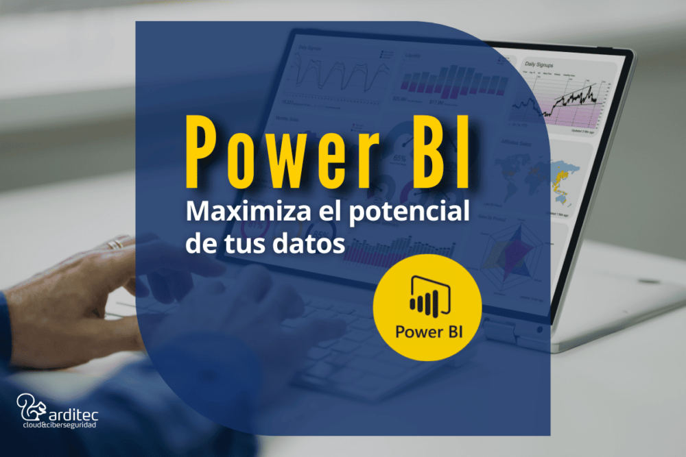 Power BI: ¿Qué es y para qué sirve? - Arditec Sistemas
